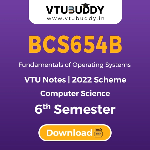 BCS654B VTU Notes: Fundamentals of Operating Systems - VTUbuddy - VTU Notes